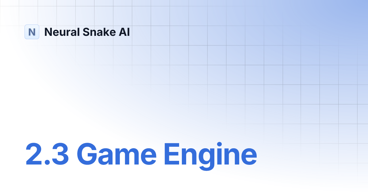 2.3 Game Engine | Neural Snake AI