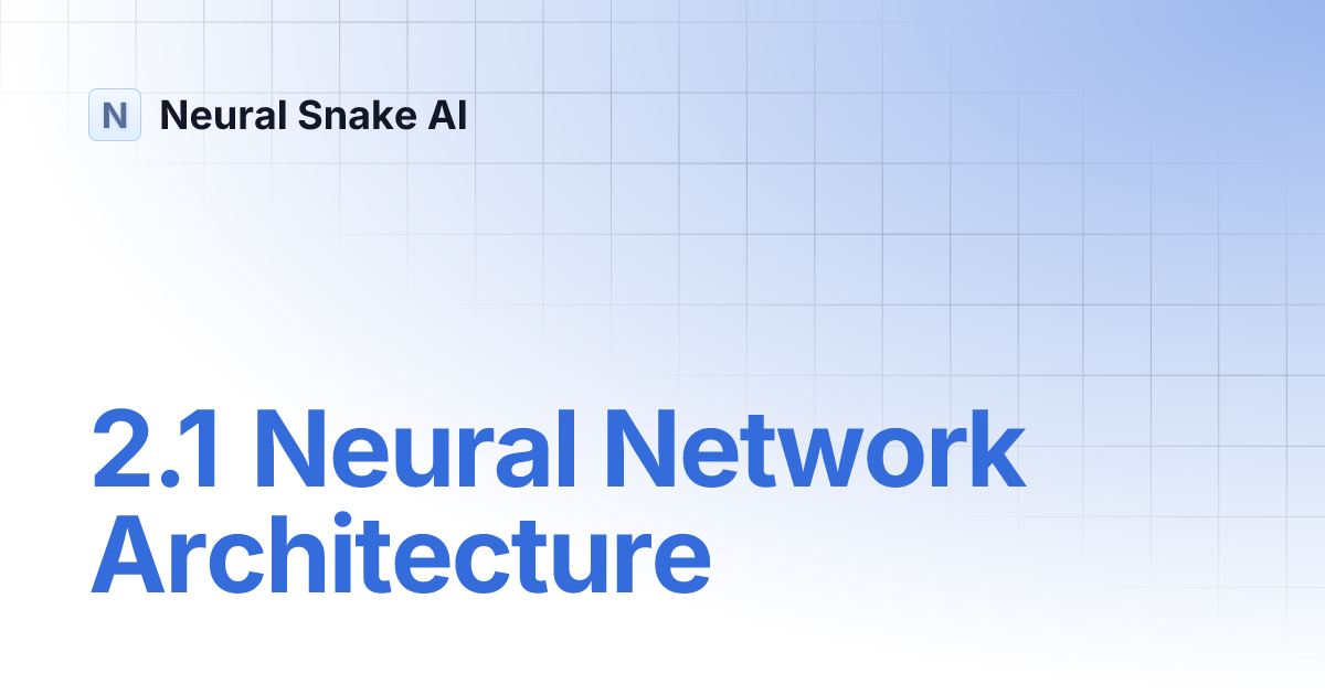 2.1 Neural Network Architecture | Neural Snake AI